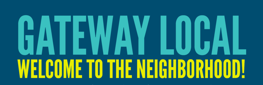 The Gateway | Gateway Local: Welcome to the Neighborhood!